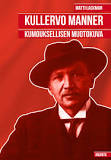 Kullervo Manner vallankumouksellinen kommunisti | Uusi Suomi Puheenvuoro